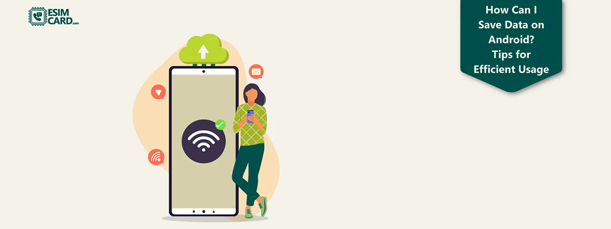 How Can I Save Data on Android? Tips for Efficient Usage